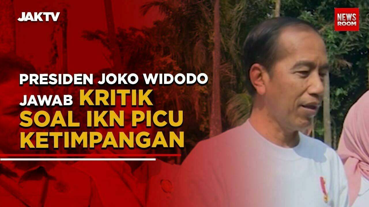 Presiden Joko Widodo Jawab Kritik Soal IKN Picu Ketimpangan - jaktv.official | Vidio