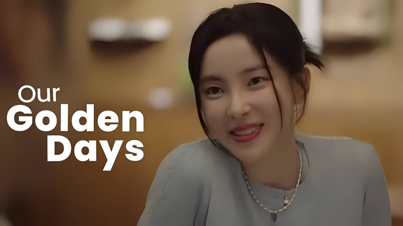 [Gratis] Our Golden Days - Episode 01 (2025)