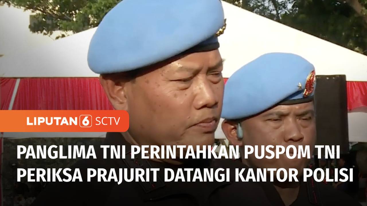 Panglima TNI Perintahkan Puspom TNI Periksa Personel Kodam I Bukit ...