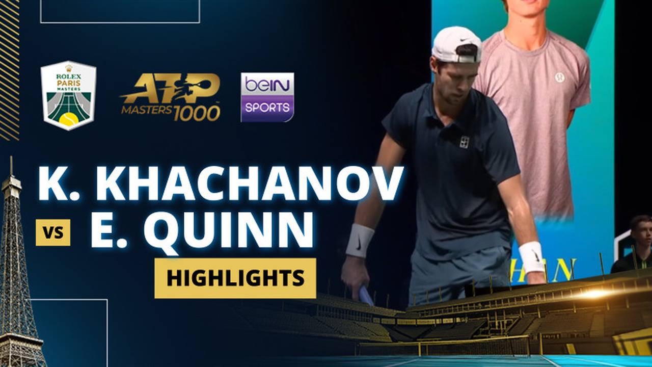 K. Khachanov vs E. Quinn - Highlight | ATP 1000: Rolex Paris Masters 2025