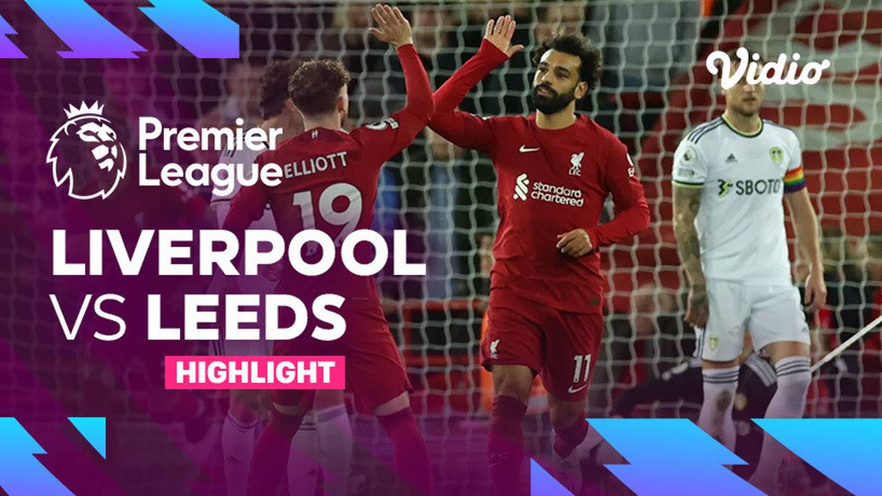 Highlights - Liverpool vs Leeds | Premier League 22/23 | Vidio