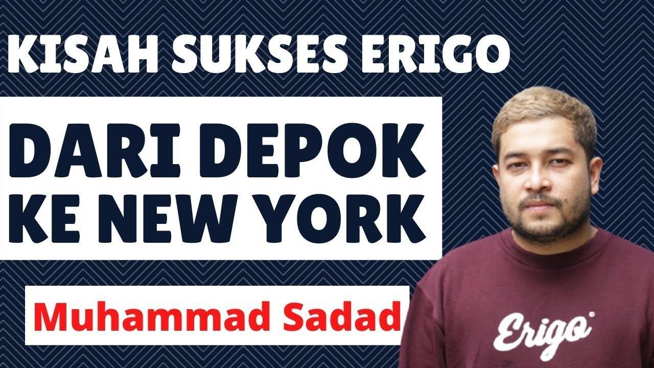 Kisah Pendiri Erigo, dari Depok ke New York | Muhammad Sadad | Kisah ...