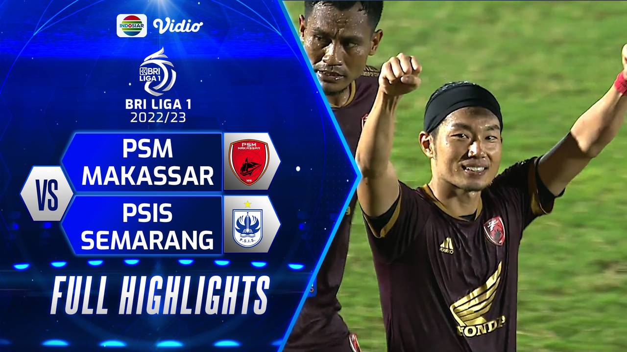 Full Highlights - PSM Makassar VS PSIS Semarang | BRI Liga 1 2022/2023 ...