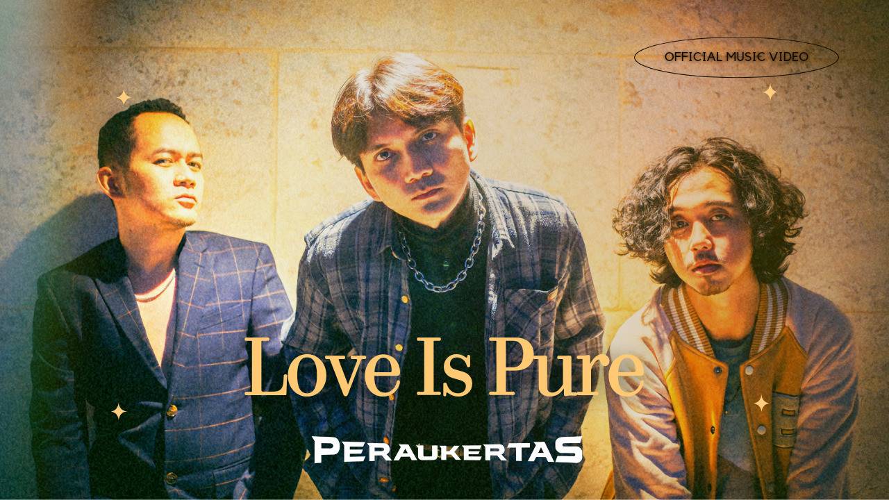 Peraukertas - Love Is Pure (Official Music Video) | Vidio