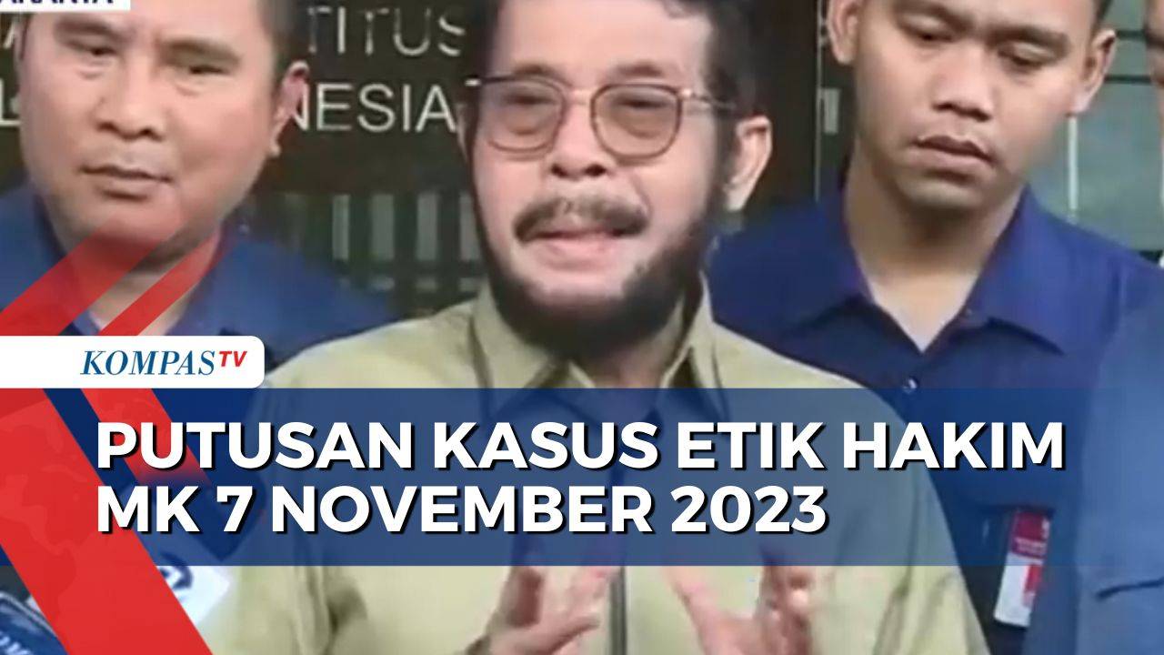 MKMK Bacakan Putusan Kasus Pelanggaran Kode Etik Hakim MK 7 November ...