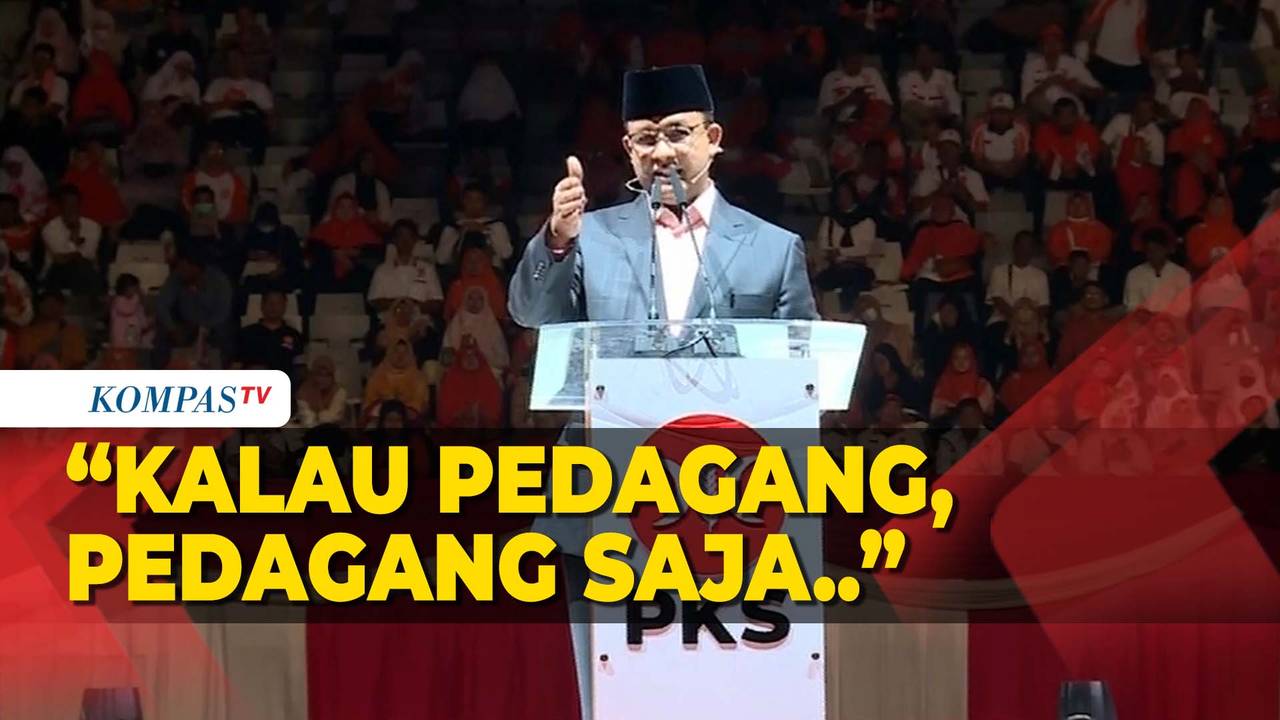 [FULL] Pidato Anies Baswedan di Acara Milad ke-21 PKS, Singgung Kinerja ...