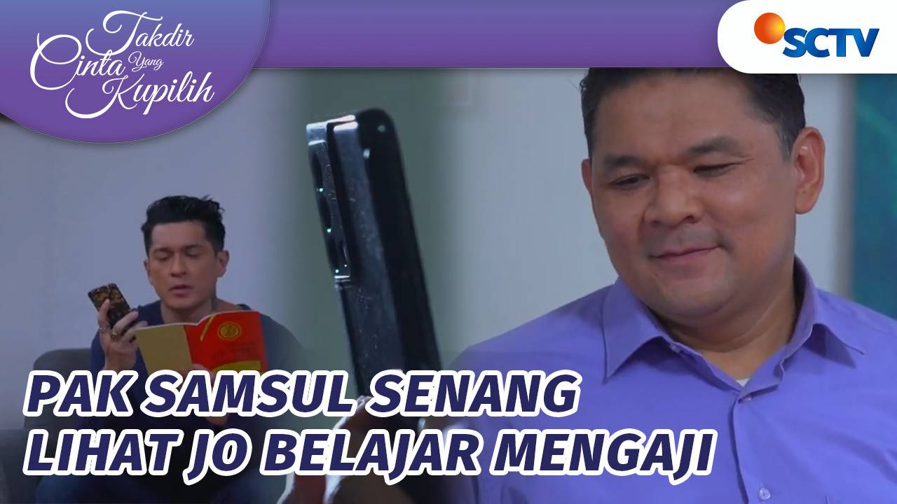 Takdir Cinta Yang Kupilih - Lihat Jo Belajar Ngaji, Samsul Kirim Videonya Ke Naima | Takdir ...