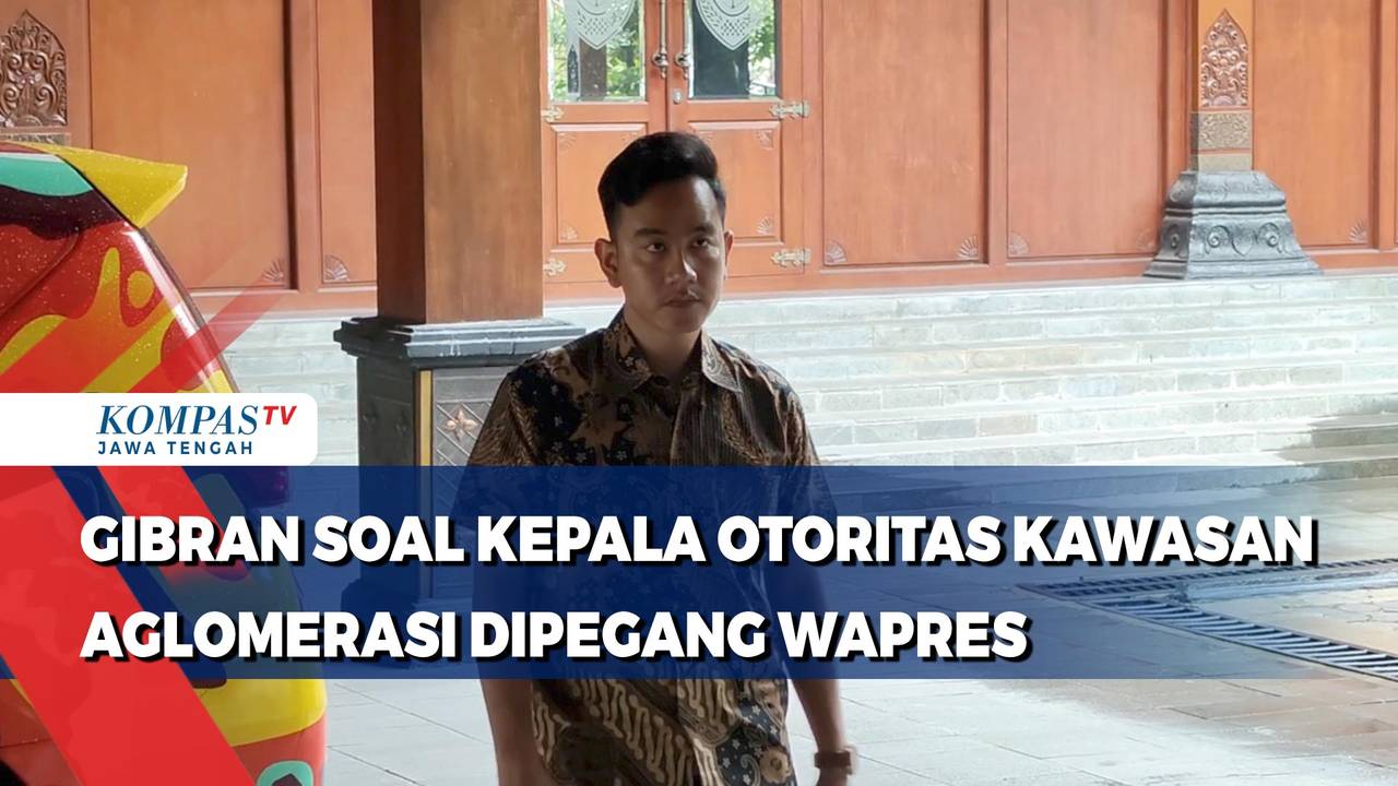 Gibran Soal Kepala Otoritas Kawasan Aglomerasi Dipegang Wapres - Kompas TV
