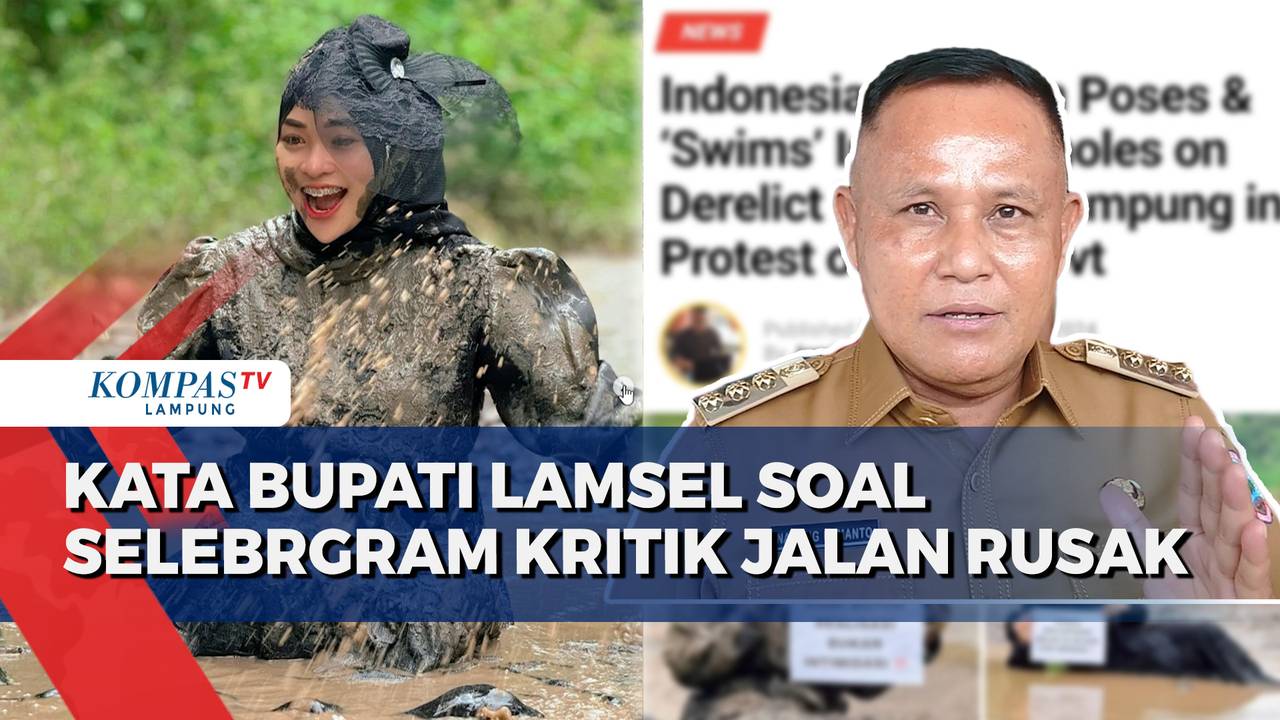 Bupati Lamsel Tanggapi Kritikan Selebgram Soal Jalan Rusak - Kompas TV ...