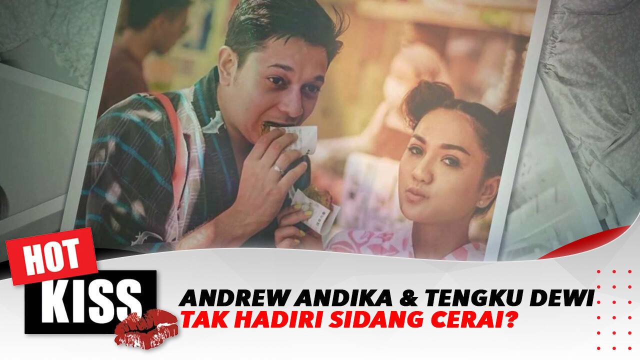 Sidang Lanjutan Perceraian, Andrew Andika dan Tengku Dewi Putri Tidak Hadir? | Hot Kiss | Vidio