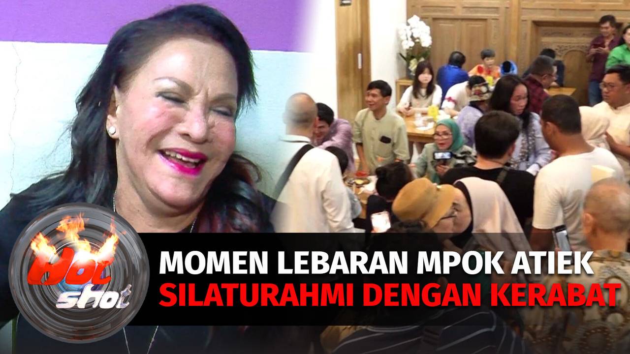 Momen Kebersamaan Mpok Atiek Bersama Para Kerabat Pasca Sembuh Dari Sakit | Hot Shot | Vidio