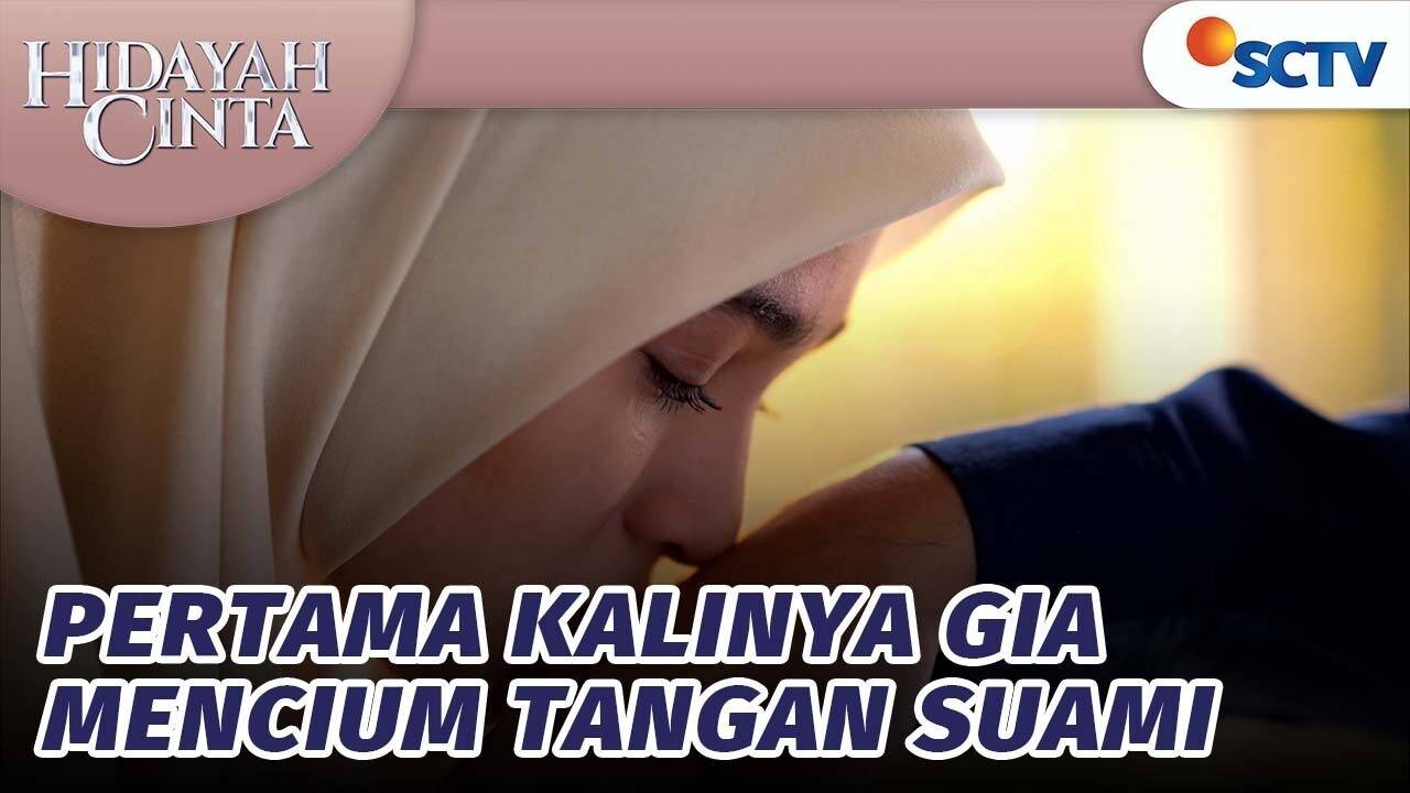 [Gratis] Hidayah Cinta - Pertama Kalinya, Gia Mencium Tangan Suami | Hidayah Cinta - Episode 4 ...