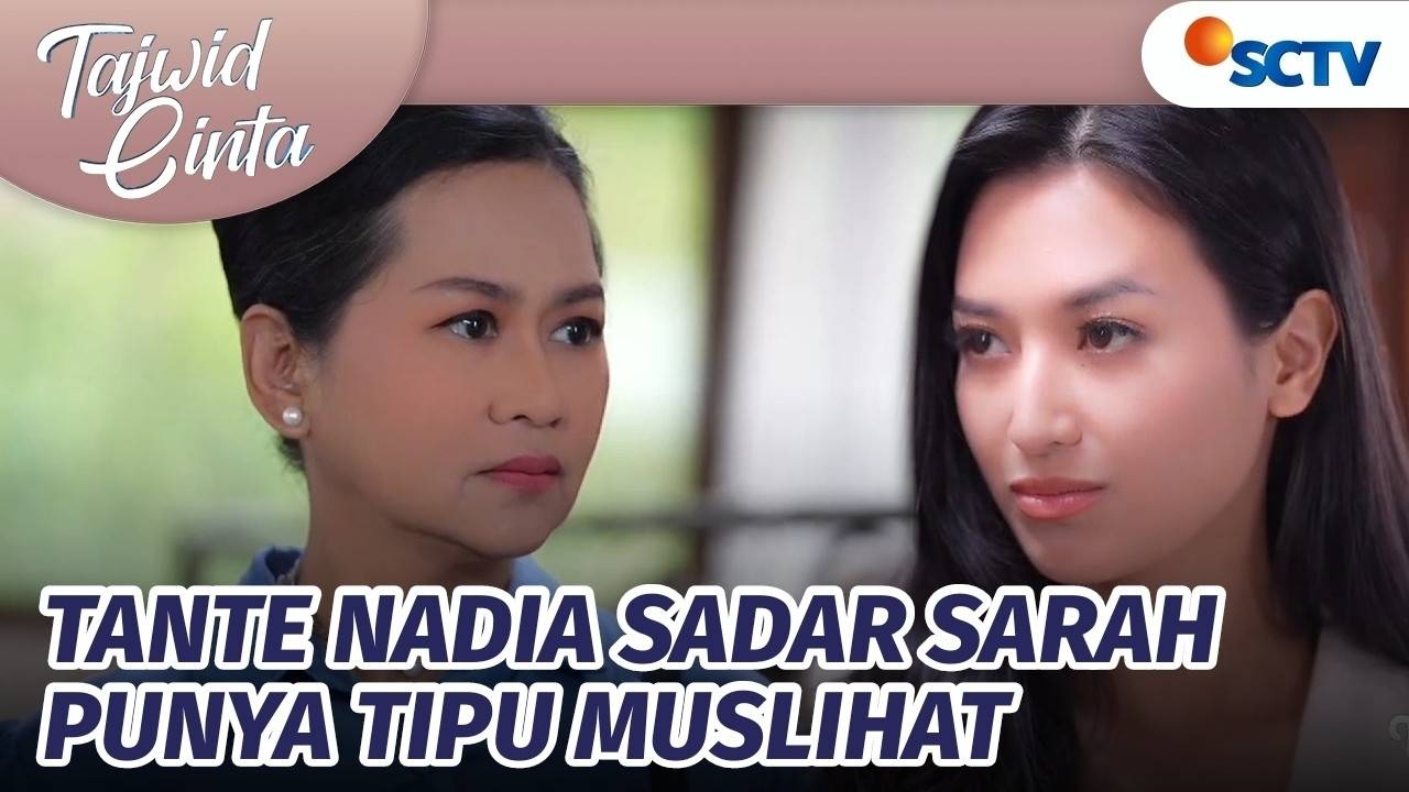 [Gratis] Tajwid Cinta - Tante Nadia Langsung Sadar! Sarah Punya Tipu Muslihat ke Dafri & Syifa ...