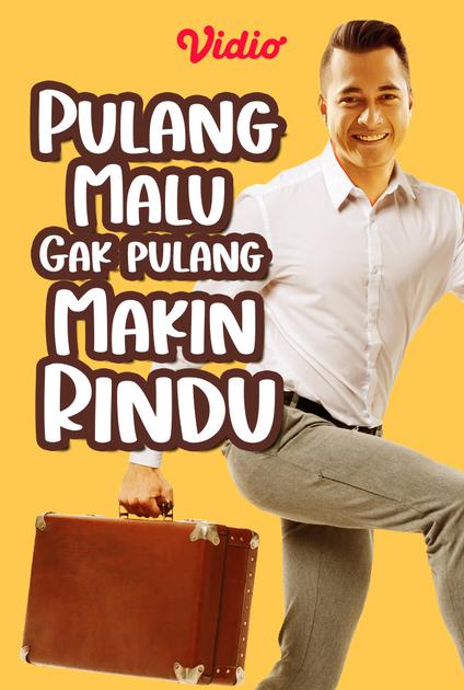 Streaming Pulang Malu Gak pulang Makin Rindu (2016) | Vidio