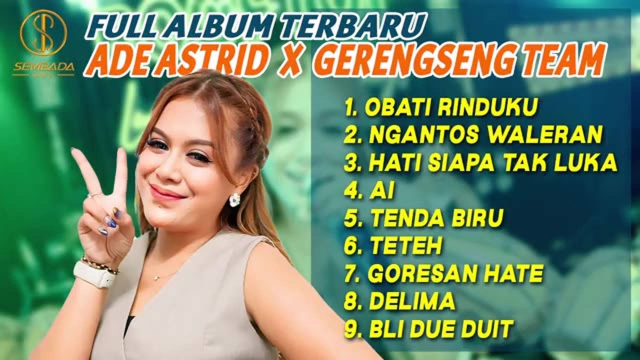 ADE ASTRID X GERENGSENG TEAM FULL ALBUM TERBARU - Obati Rinduku - Ngantos Waleran - Hati Siapa ...
