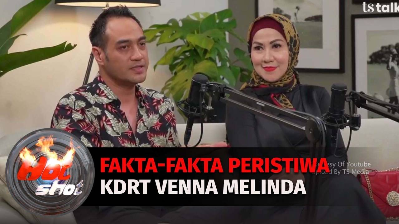 Fakta-fakta Peristiwa KDRT Venna Melinda | Hot Shot | Vidio