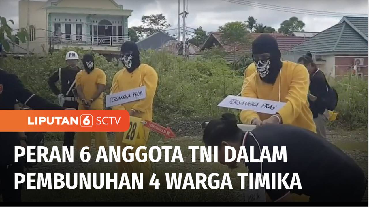 Rekonstruksi, Ini Peran 6 Anggota TNI dalam Kasus Pembunuhan & Mutilasi 4 Warga di Timika ...