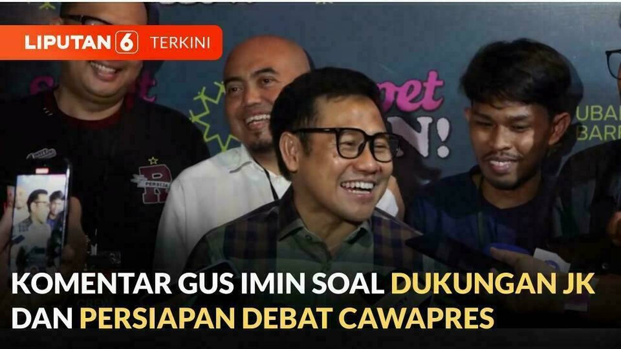 Komentar Gus Imin Saat Pasangan Amin Didukung JK Hingga Persiapan Dirinya Debat | Liputan 6 ...