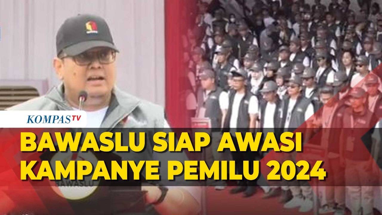 [FULL] Gelar Apel Siaga, Bawaslu Siap Awasi Tahapan Kampanye Pemilu ...