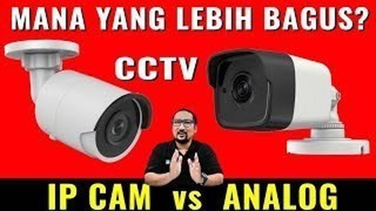 Perbandingan Cctv Analog Vs Digital Review Hikvision Hd Turbo Vs Ip