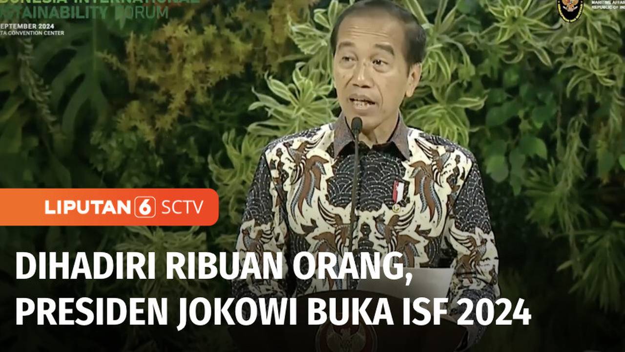 Presiden Jokowi Resmi Buka ISF 2024 di JCC Senayan, Dihadiri Ribuan Peserta | Liputan 6 - SCTV ...