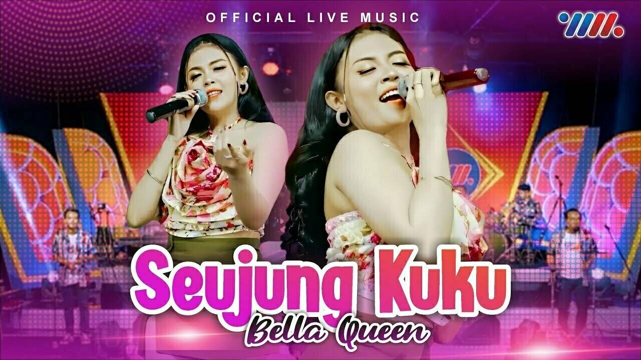 Bella Queen - Seujung Kuku (Official Live Music) | Vidio