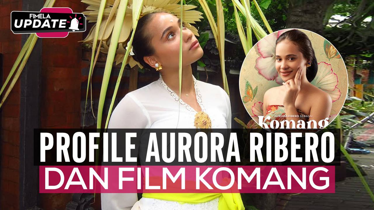 Profil Aurora Ribero dan Peran Utama di Film Komang, Angkat Kisah Cinta ...