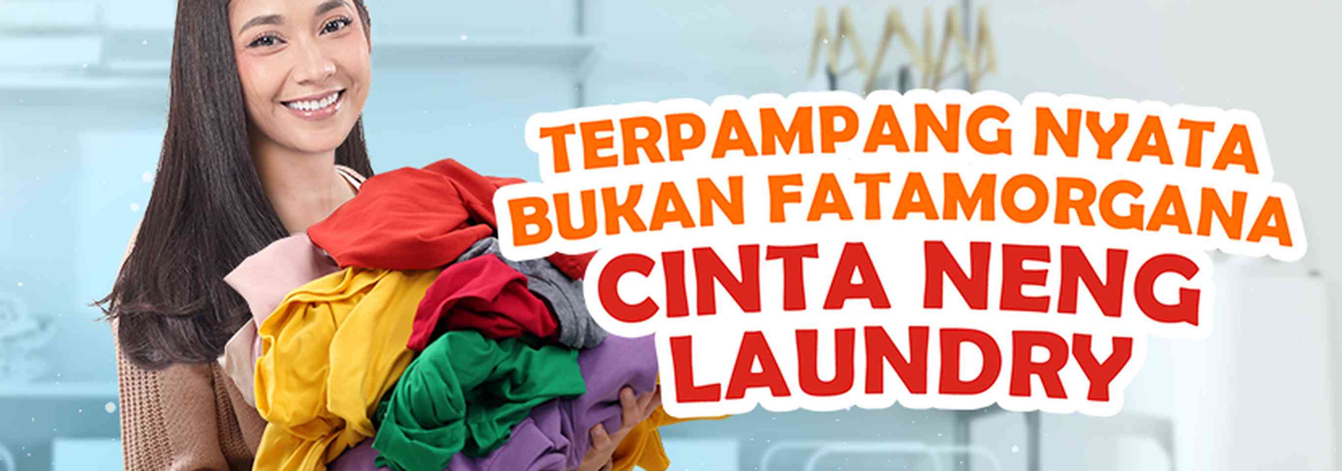Streaming Terpampang Nyata Bukan Fatamorgana Cinta Neng Laundry | Vidio