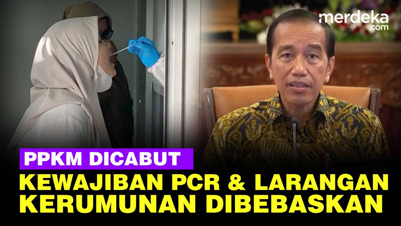Ppkm Dicabut Mulai Hari Ini Kewajiban Pcr Bepergian Hingga Larangan