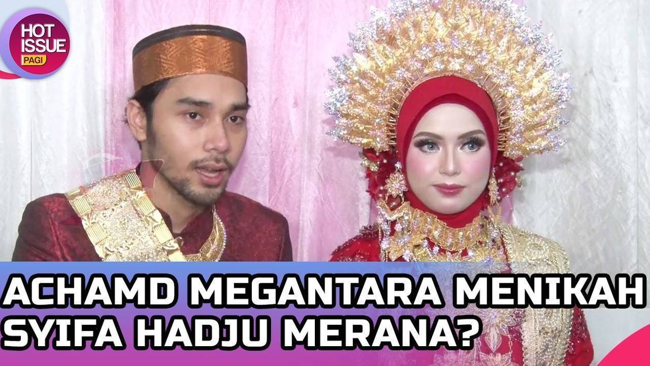 Sah!! Achmad Megantara Menikah, Syifa Hadju Merana? | Hot Issue 2022