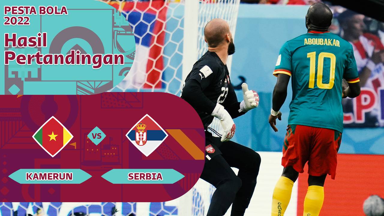 Data dan Statistik Laga Piala Dunia 2022, Kamerun Vs Serbia - Bola.net ...