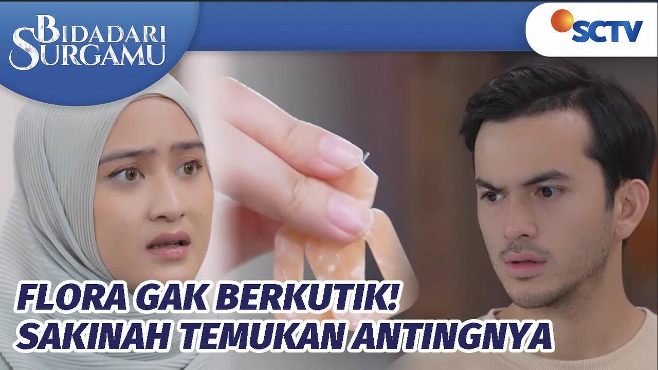 Bidadari Surgamu - Sakinah Temukan Anting Flora di Tas yang Berhasil Direbut dari Vera ...