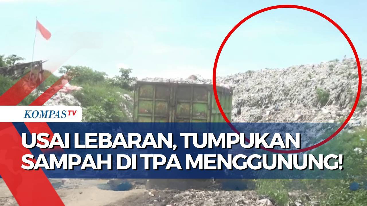 Tumpukan Sampah di TPA Pakusari Jember Capai 32 Meter Pasca Lebaran! - Kompas TV | Vidio