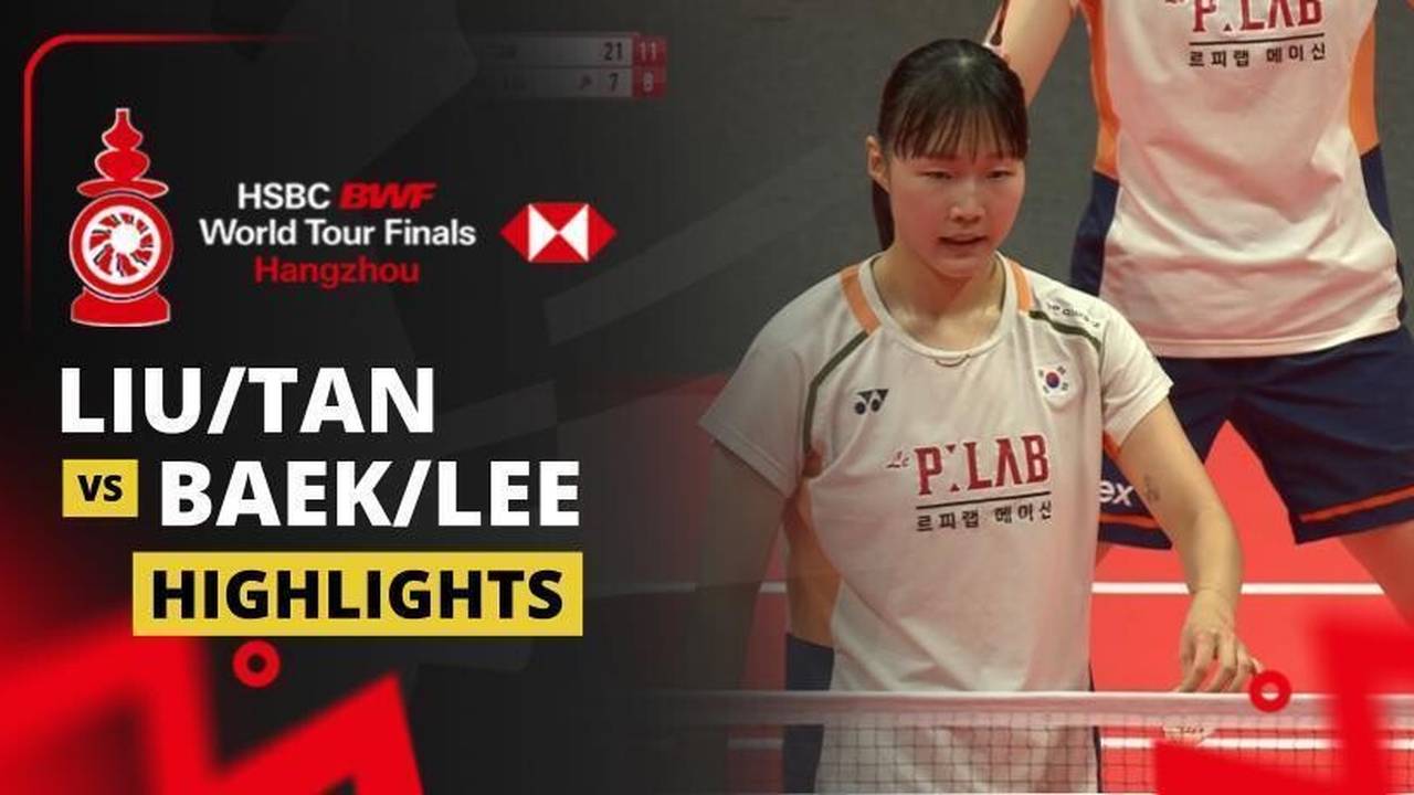 Liu Sheng Shu/Tan Ning (CHN) vs Baek Ha Na/Lee So Hee (KOR) - Highlight ...