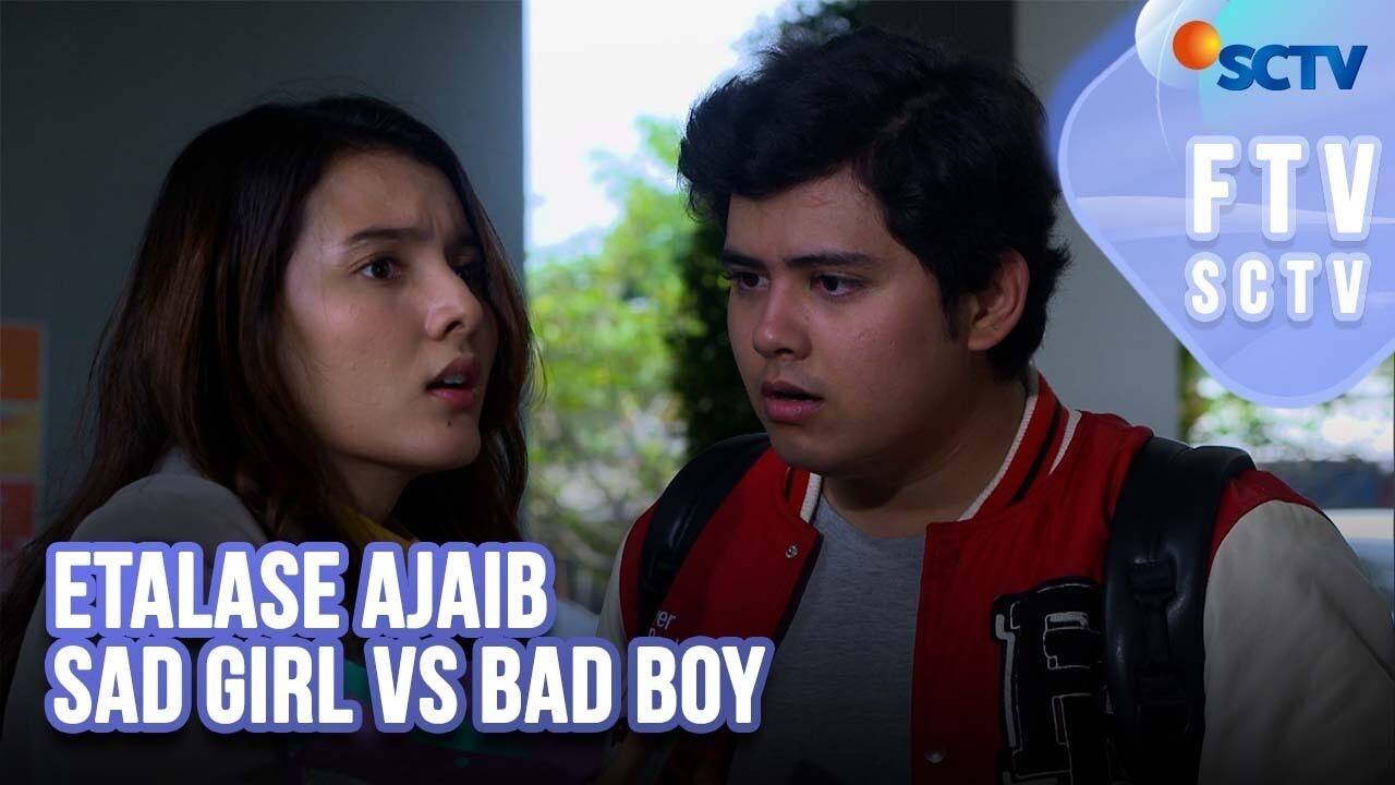 FTV SCTV - Aliando Syarief VS Nabila Zavira | Etalase Ajaib Sad Girl VS Bad Boy (2023) Full Movie