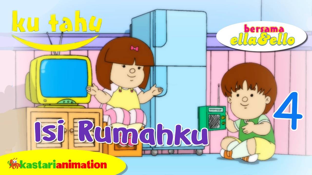 Ku Tahu bersama Ella Ello - Kutahu Isi Rumahku 4 - Televisi, Kulkas dan ...