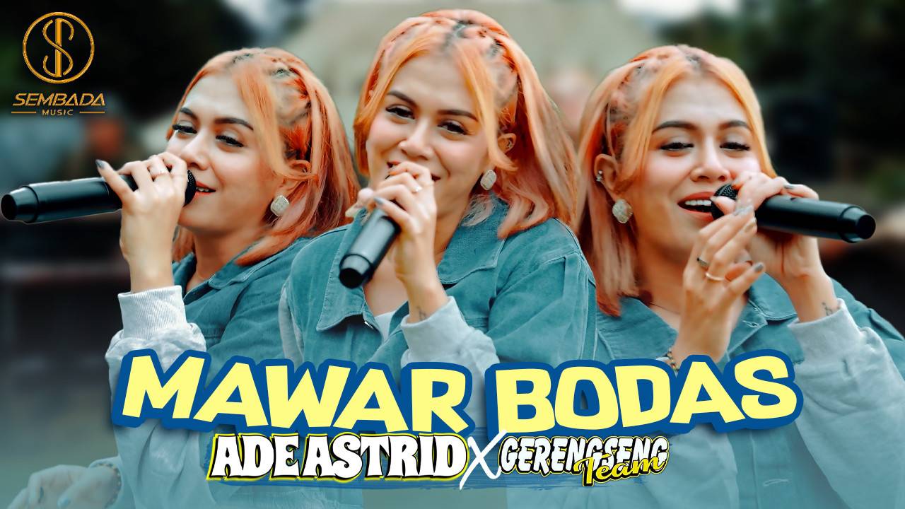 MAWAR BODAS - ADE ASTRID X GERENGSENG TEAM (Mapay Jalan Satapak ...