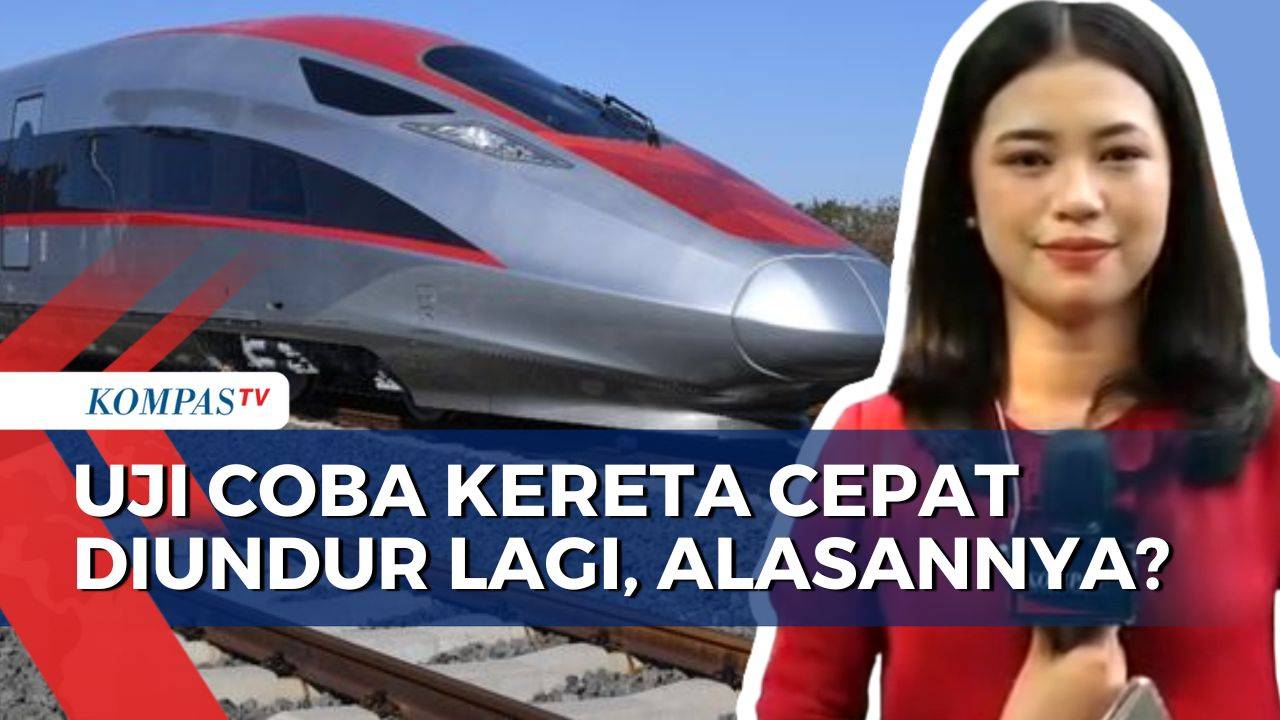 Uji Coba Kereta Cepat Jakarta-Bandung Diundur Lagi, Apa Alasannya Kali Ini? [LIVE REPORT ...