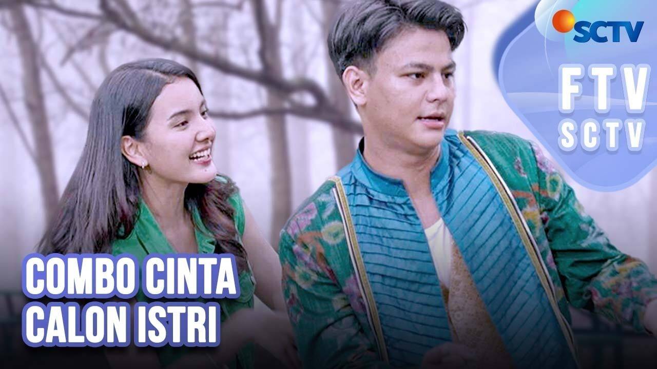 FTV SCTV Nabila Zavira & Alzi Markers - Combo Cinta Calon Istri (2024 ...