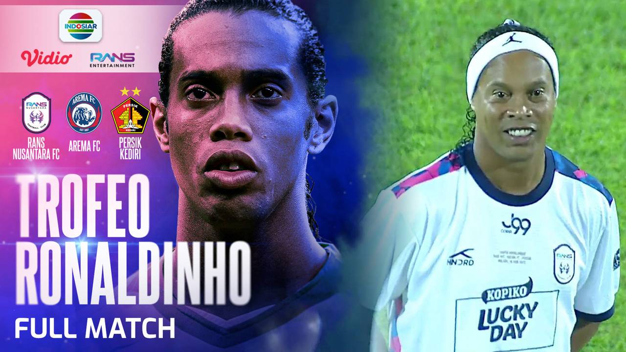 Full Match: Trofeo Ronaldinho - Rans Nusantara FC VS Persik Kediri | Vidio