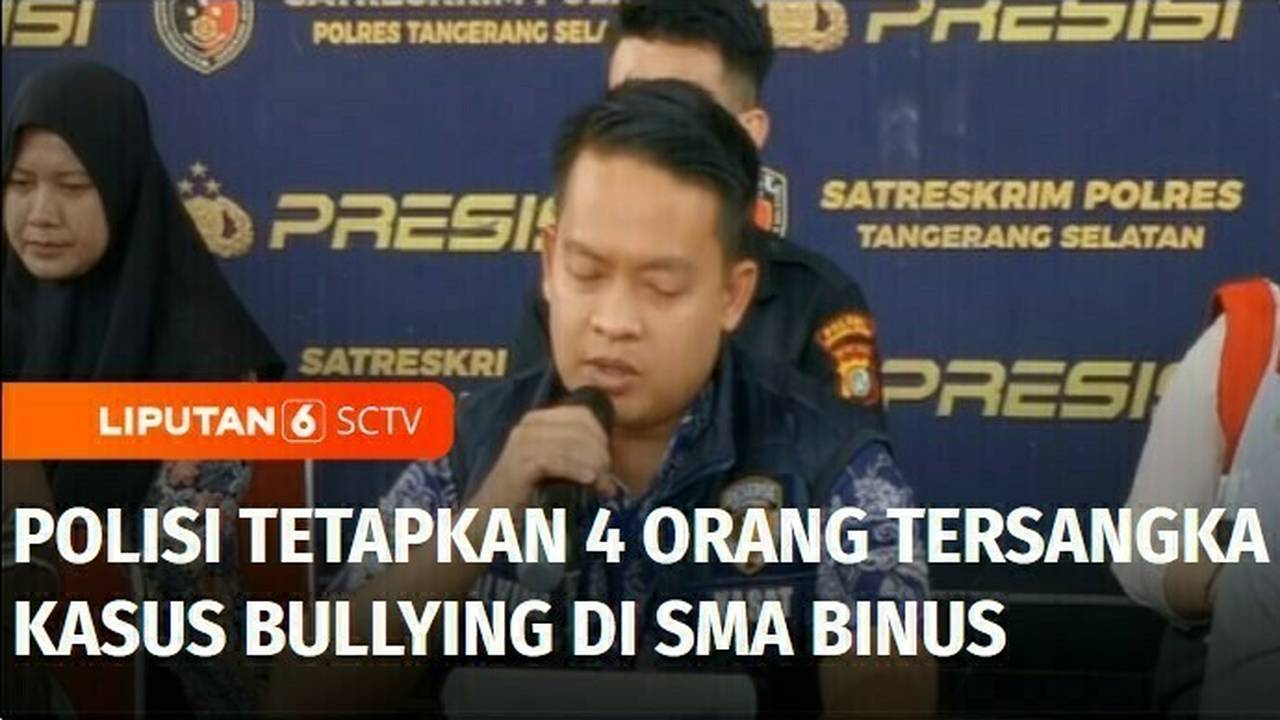 Polisi Tetapkan 4 Orang Tersangka Kasus Perundungan di SMA Binus ...