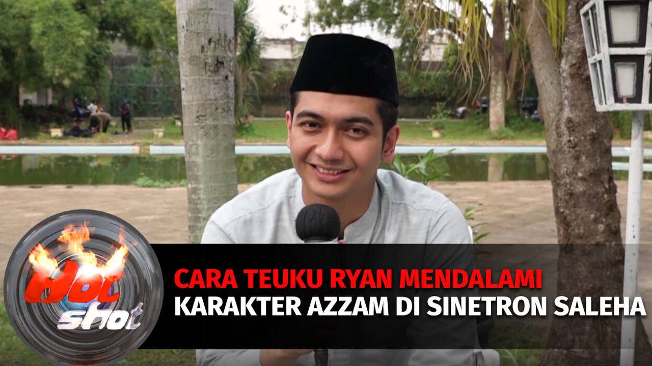 Cara Teuku Ryan Mendalami Karakter Azzam di Snetron Saleha | Hot Shot | Vidio