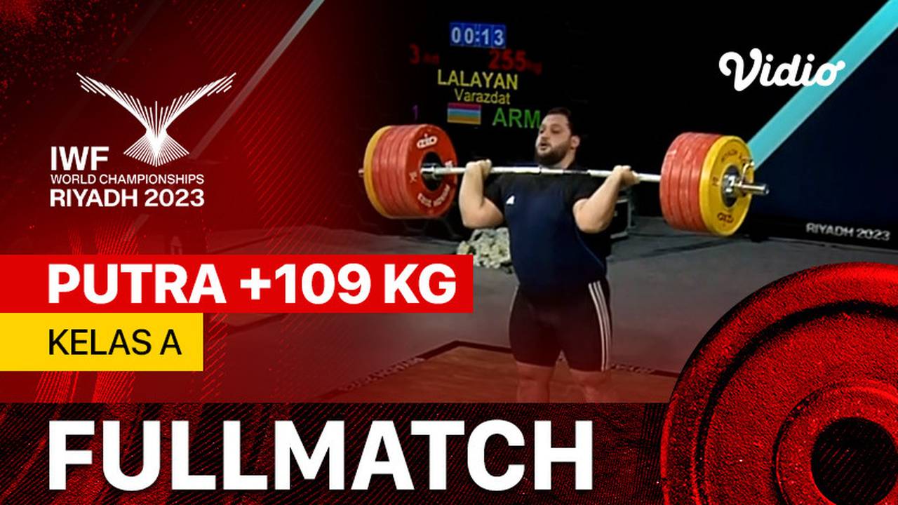 Full Match | Putra +109 kg - Kelas A | IWF World Championships 2023