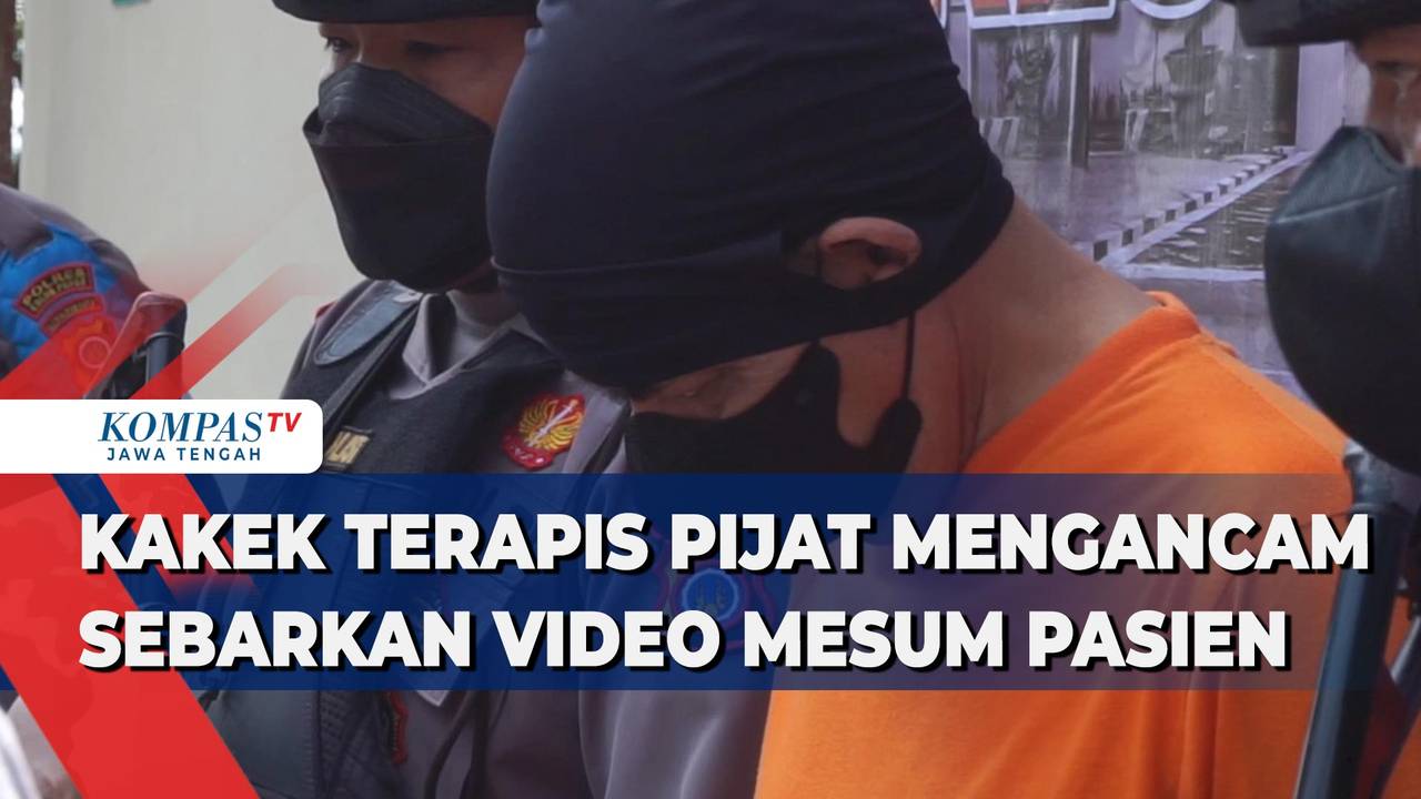 Kakek Terapis Pijat Mengancam Sebarkan Video Mesum Pasien - Kompas TV