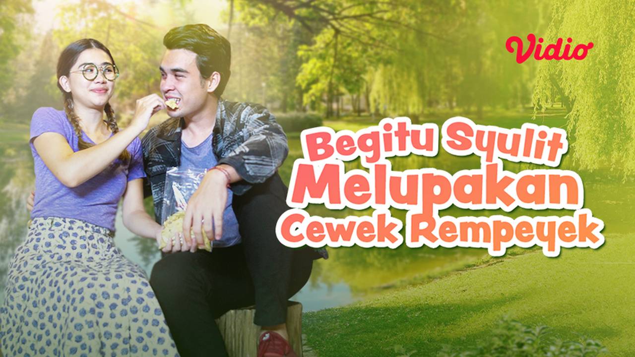 Streaming Begitu Syulit Melupakan Cewek Rempeyek