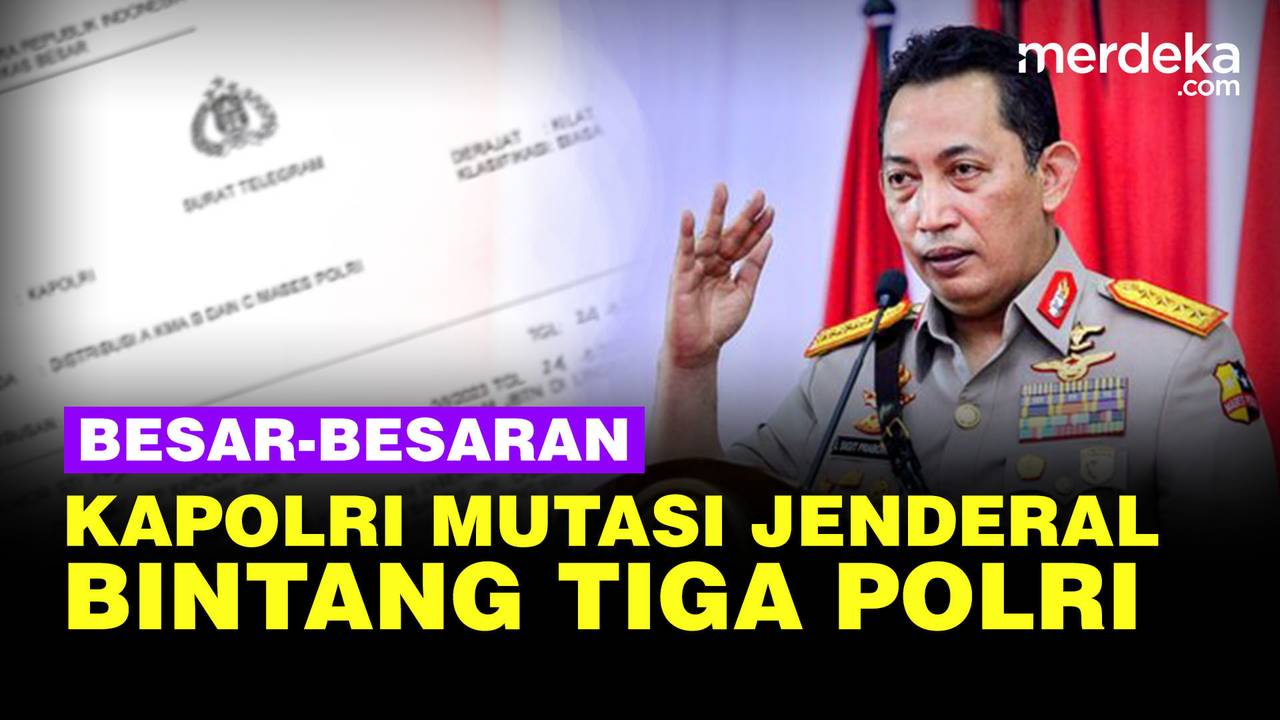 Kapolri Listyo Mutasi Besar-besaran Jenderal Bintang 3 Polri, Ini ...