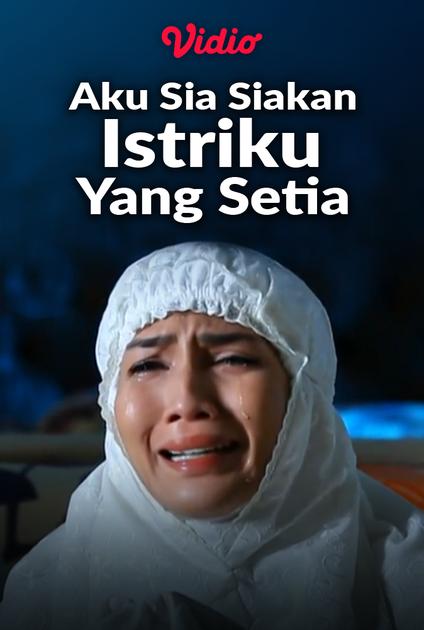 Streaming Aku Sia Siakan Istriku yang Setia | Vidio