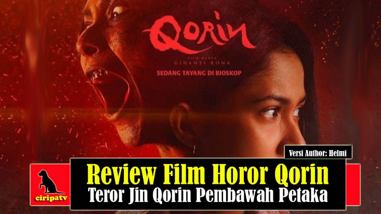 Review Film Horor Qorin (2022), Teror Jin Qorin Pembawah Petaka Versi Author Helmi Full Movie ...