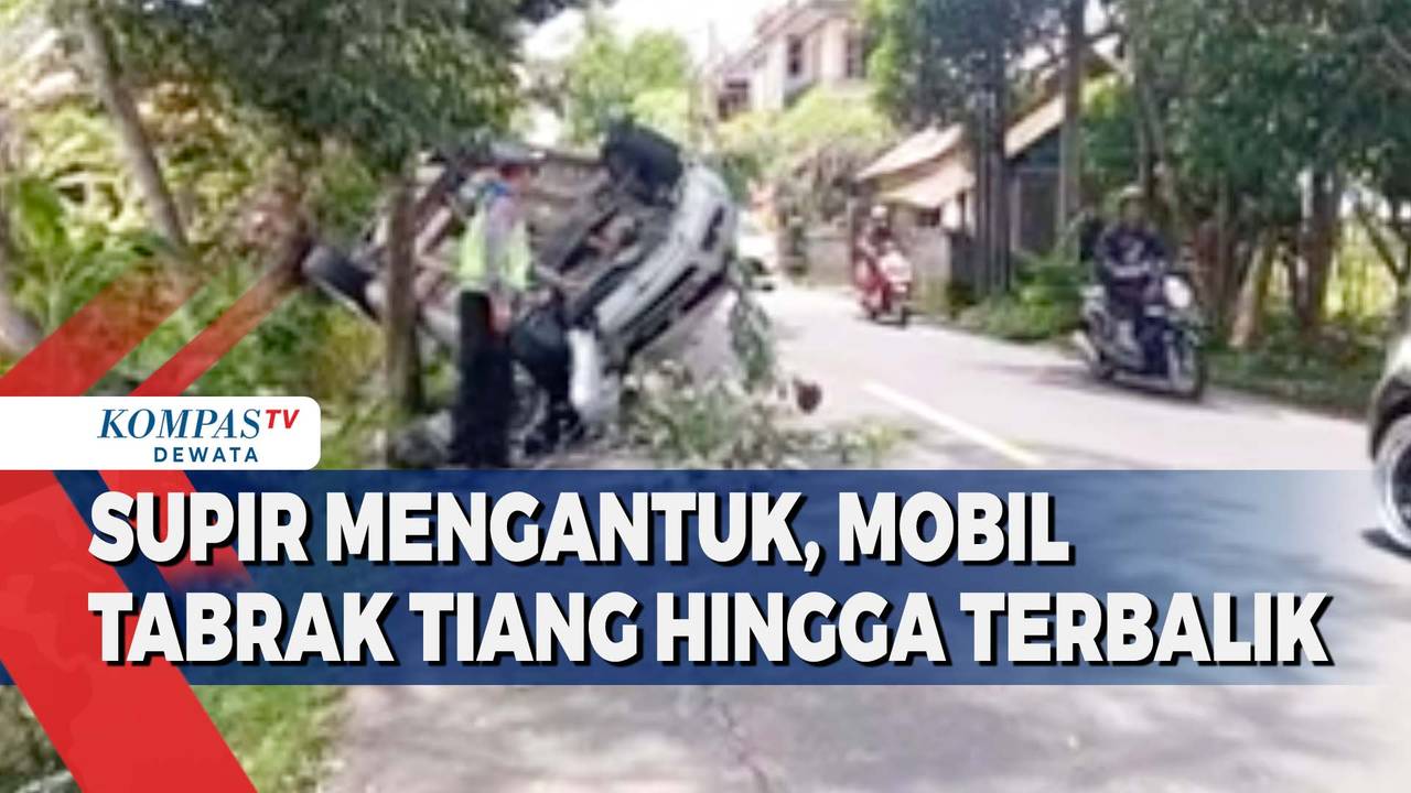 Supir Mengantuk, Mobil Tabrak Tiang Hingga Terbalik - Kompas TV | Vidio