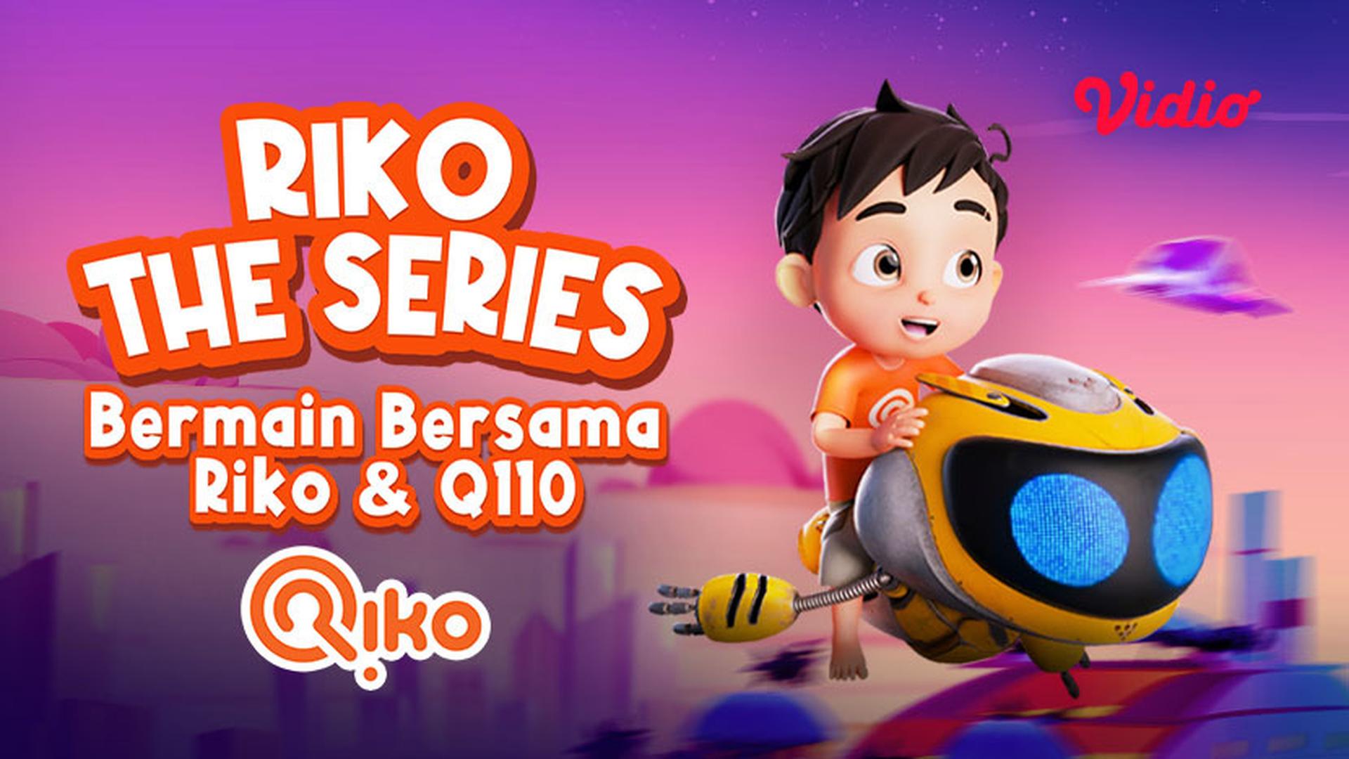 Streaming Riko The Series Bermain Bersama Riko And Q110 Vidio